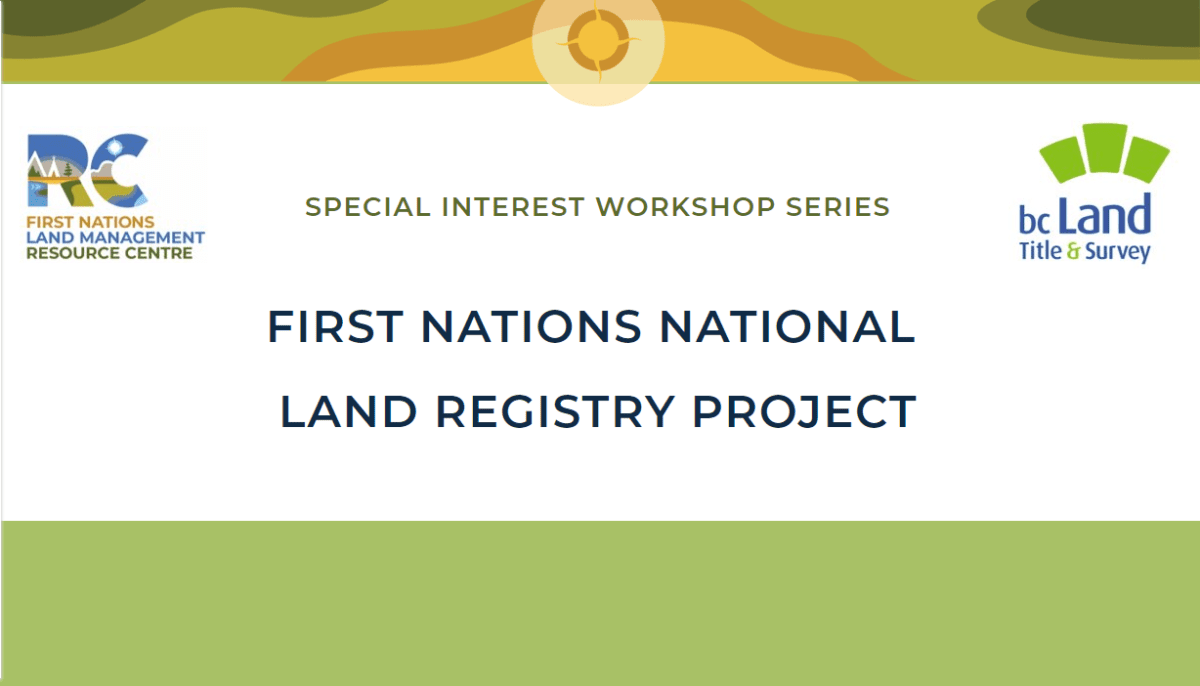 First Nation National Land Registry Project Update • First Nations Land ...
