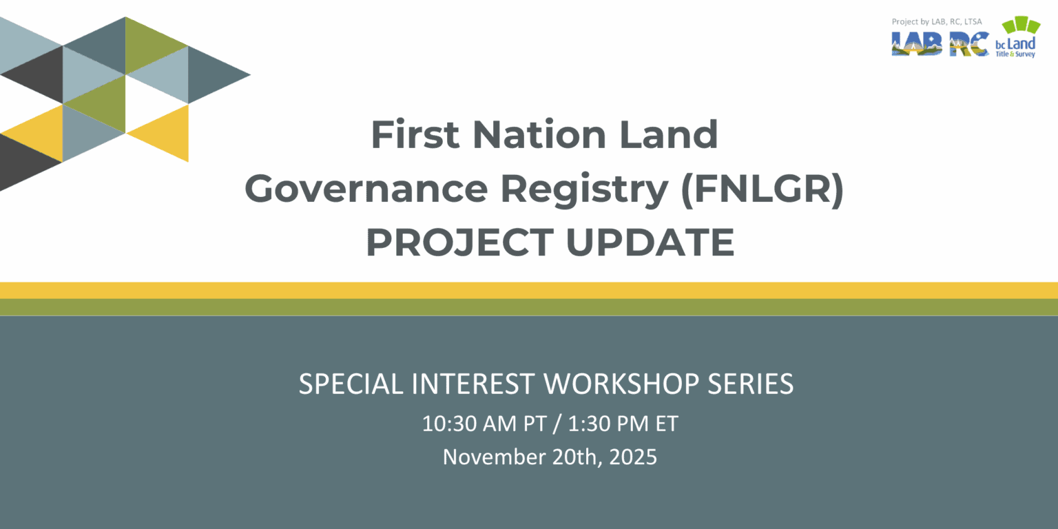 First Nation Land Governance Registry (FNLGR) - Project Update • First ...